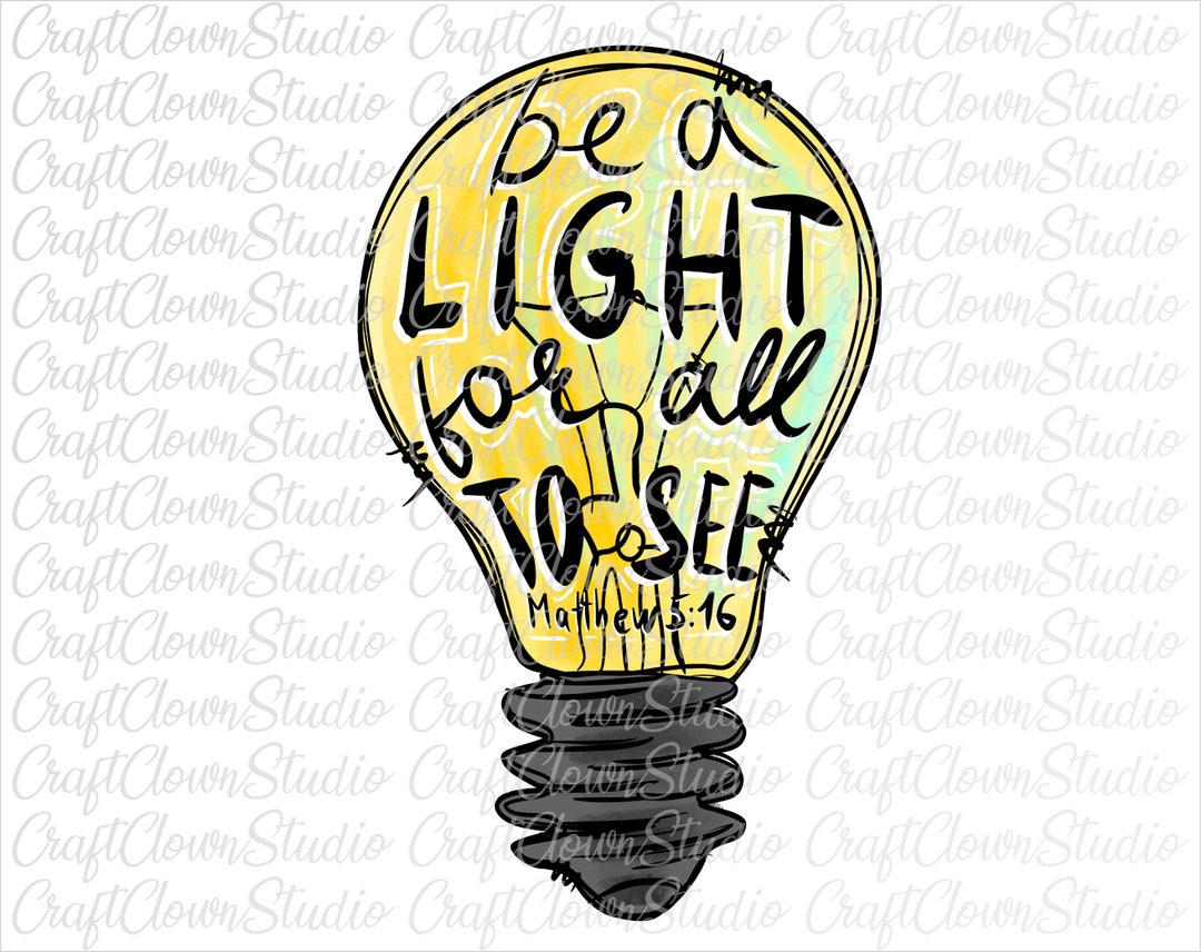 Be a Light for All to See Png Matthew 5:16 Png PNG Digital - Etsy
