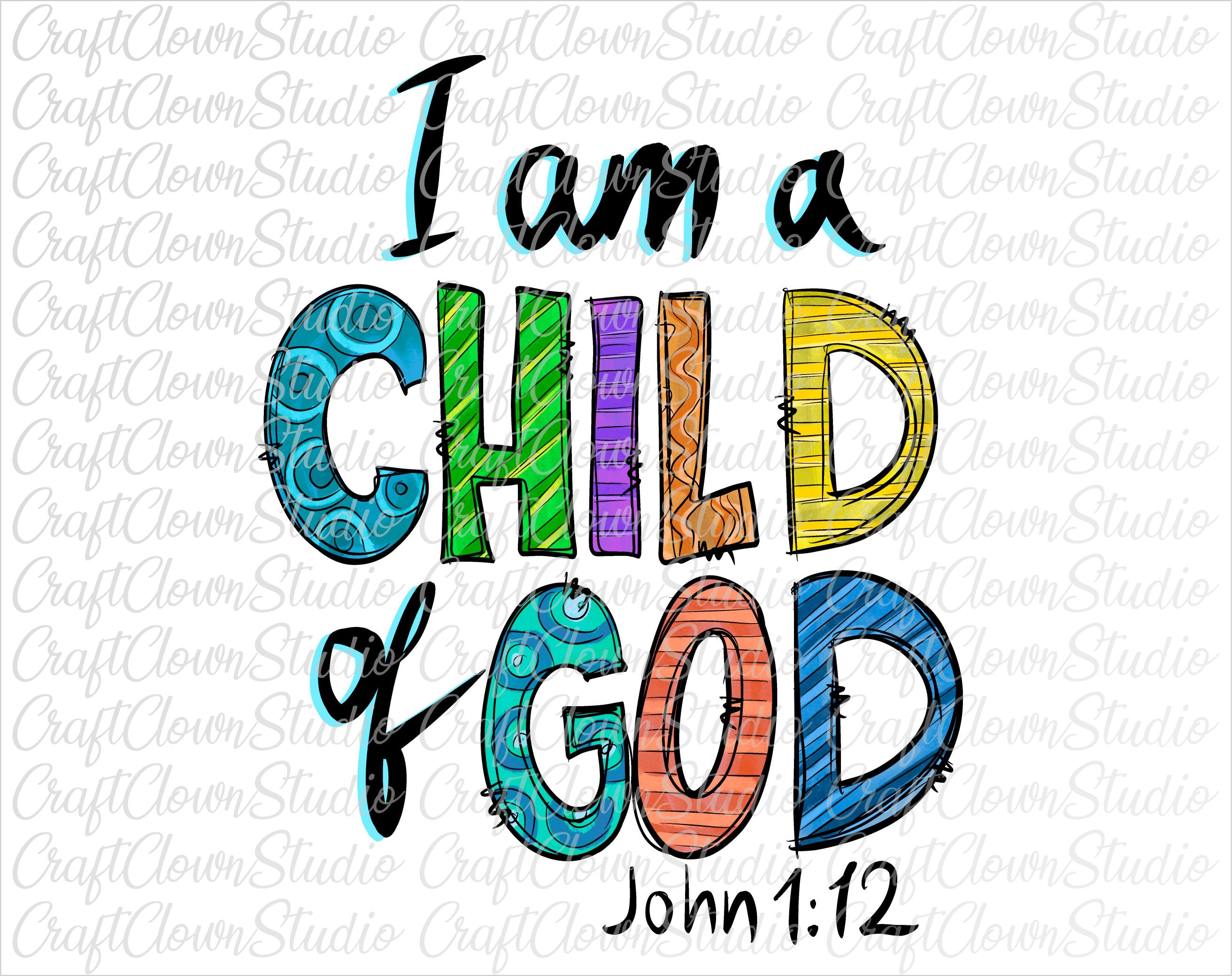 I Am a Child of God Png John 1:12 Png Religion PNG Design - Etsy Hong Kong