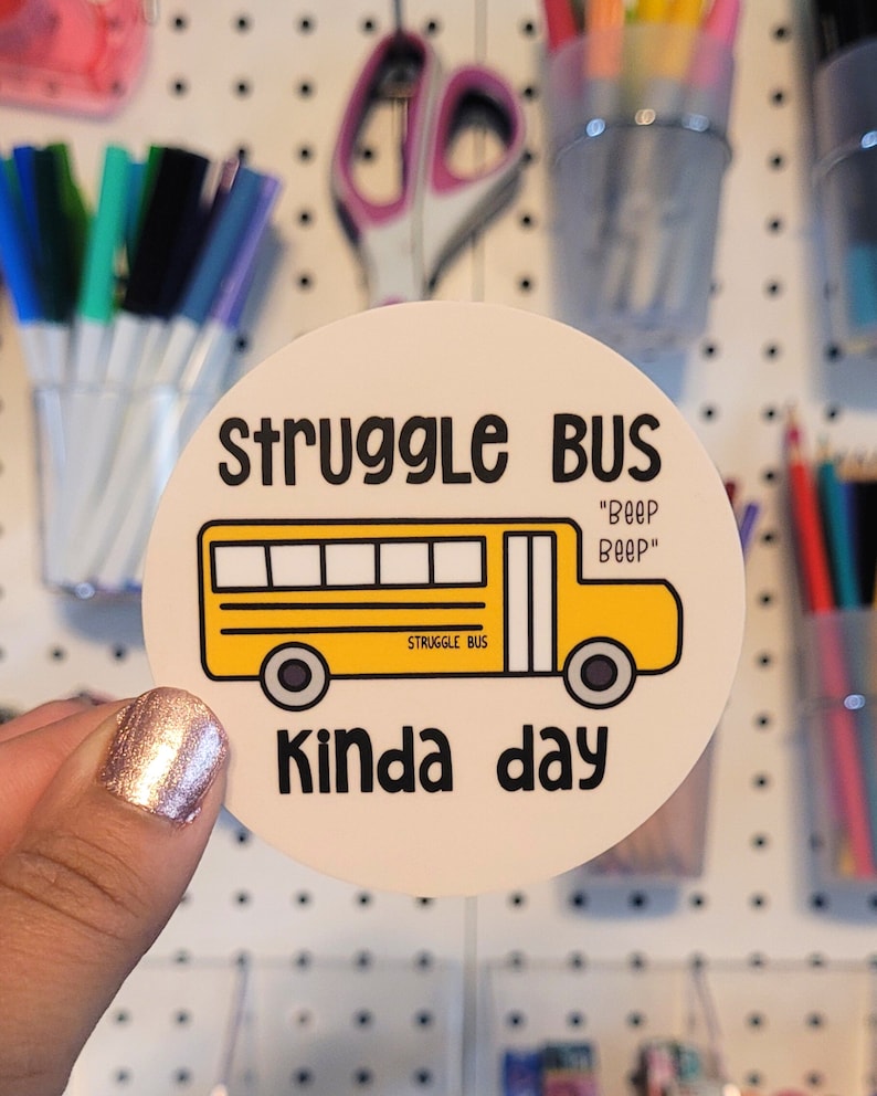 Struggle Bus Circle Waterproof Sticker Struggle Bus Kinda | Etsy