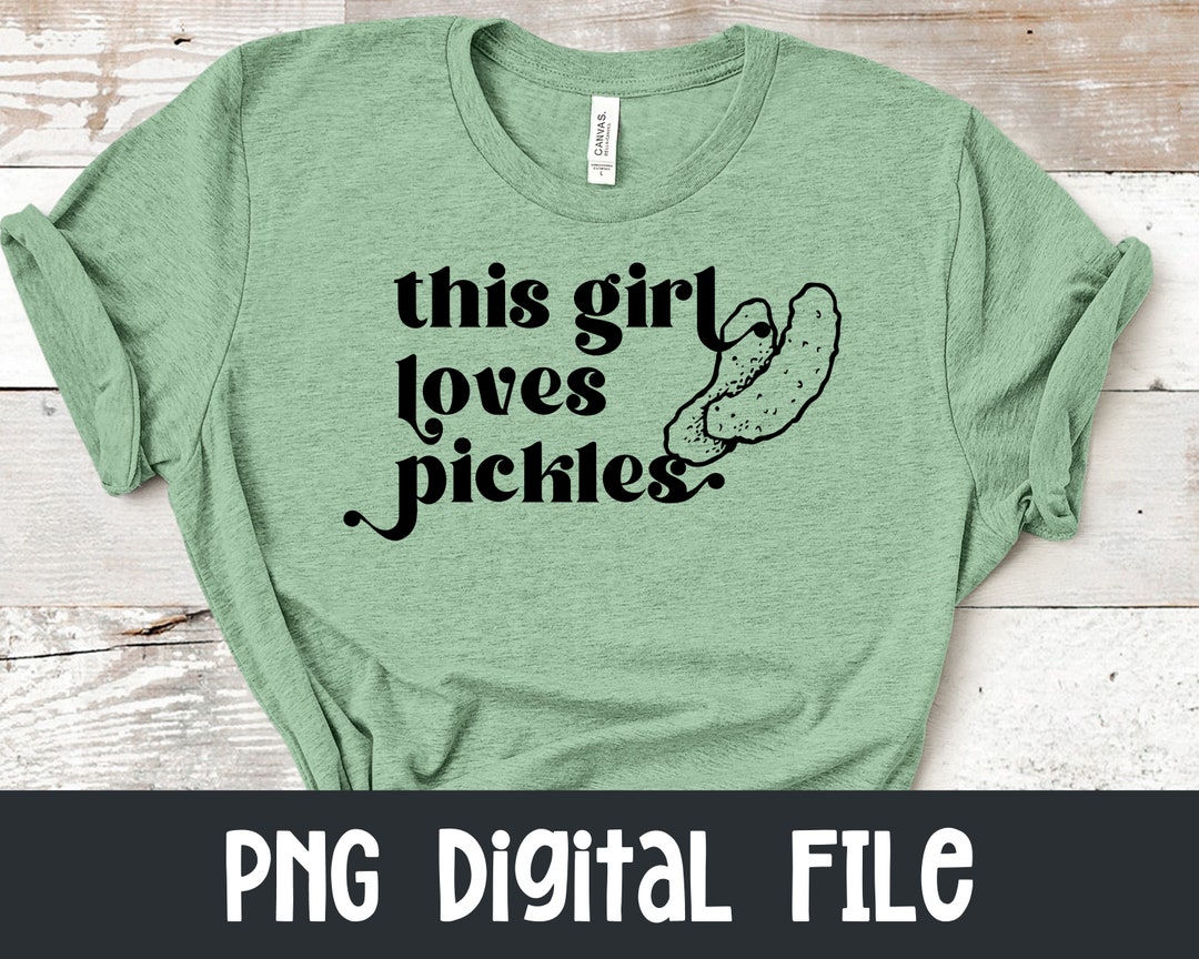 Just a Girl Who Loves Pickles SVG Pickle Lover Svg Pickle Lover Png ...