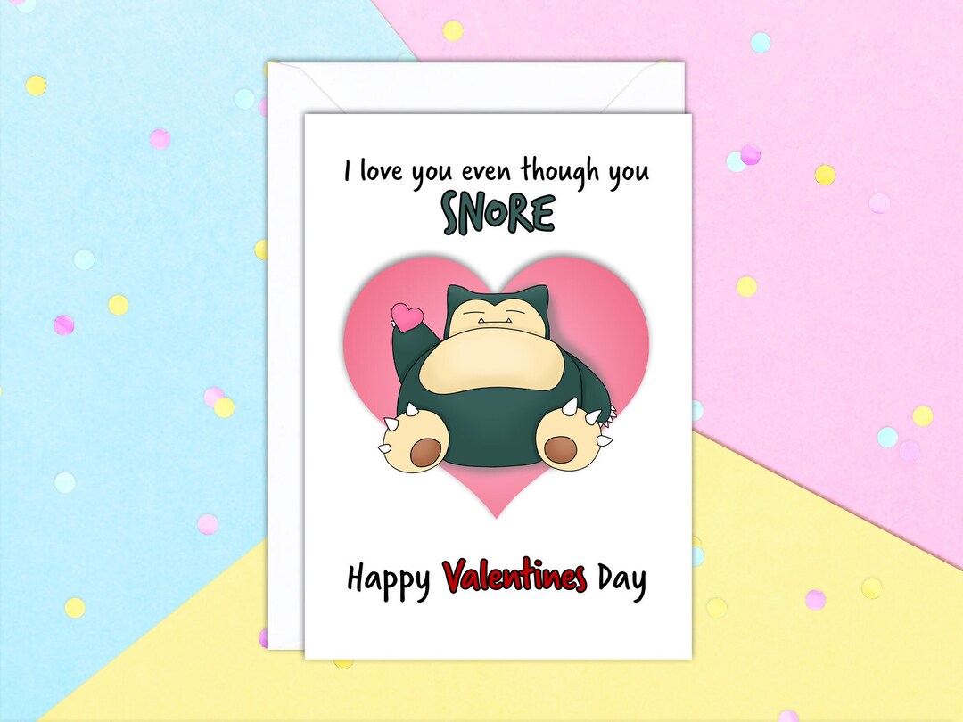 I Love You Even Though You Snore Snorlax A5 Valentines Day Greeting ...