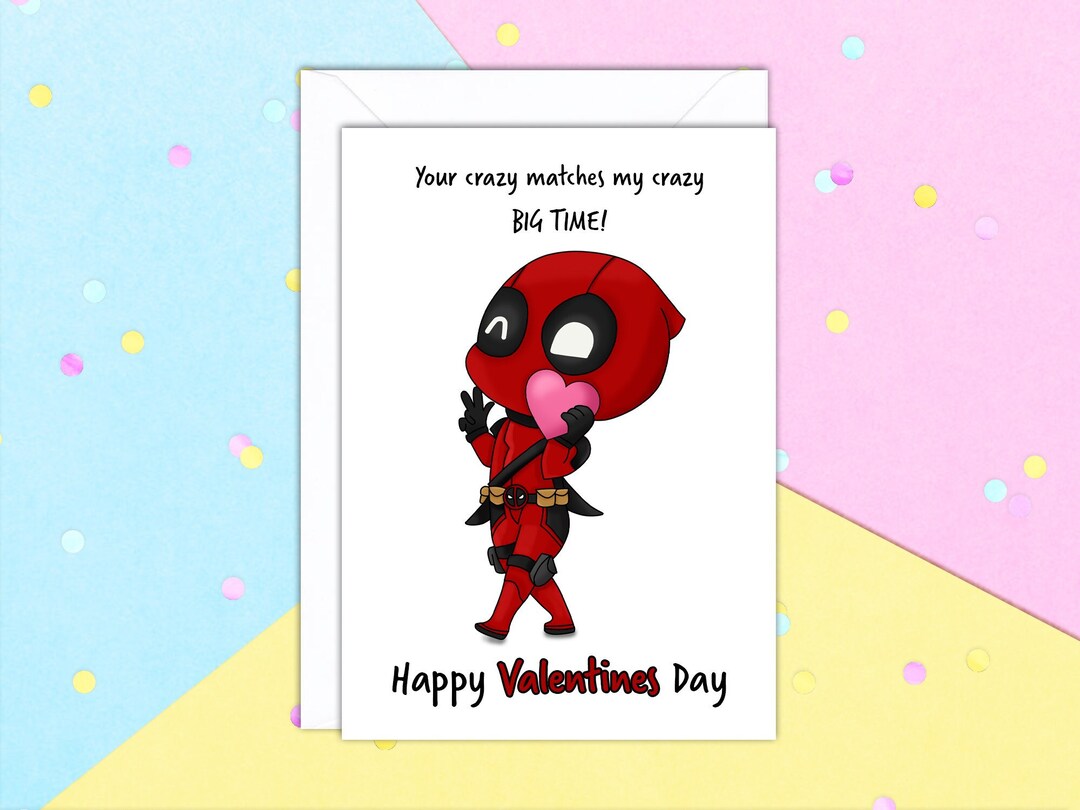 Deadpool Your Crazy A5 Valentines Day Greeting Card With White Envelope ...