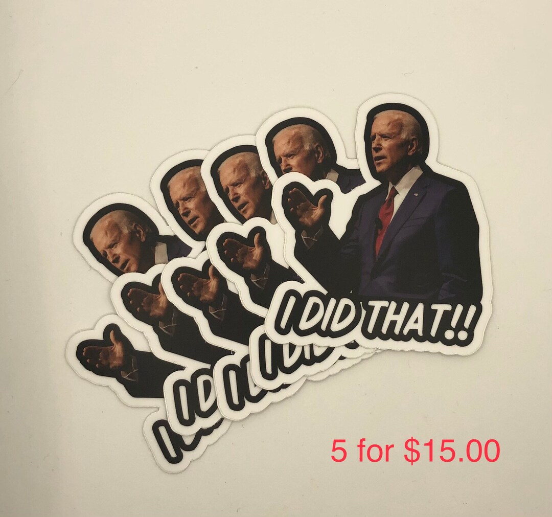 I Did That Biden Decal 3 Inch Biden Decal Lets Go Brandon - Etsy