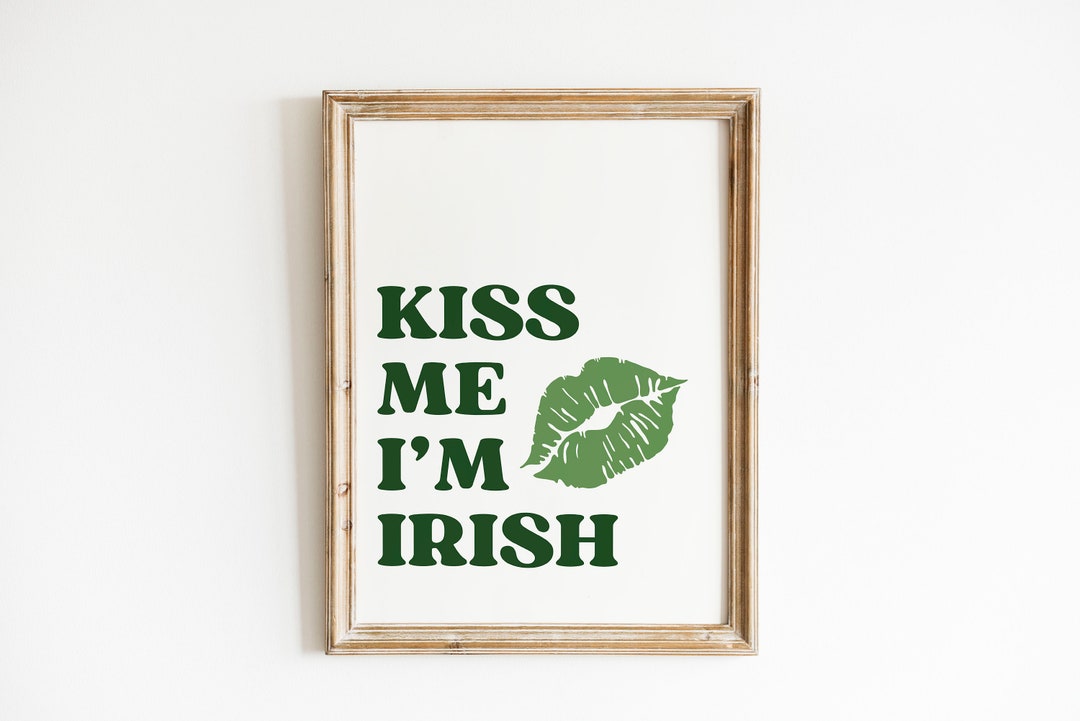 Kiss Me I'm Irish Print | St.patricks Day Decor | St Patrick's Day ...