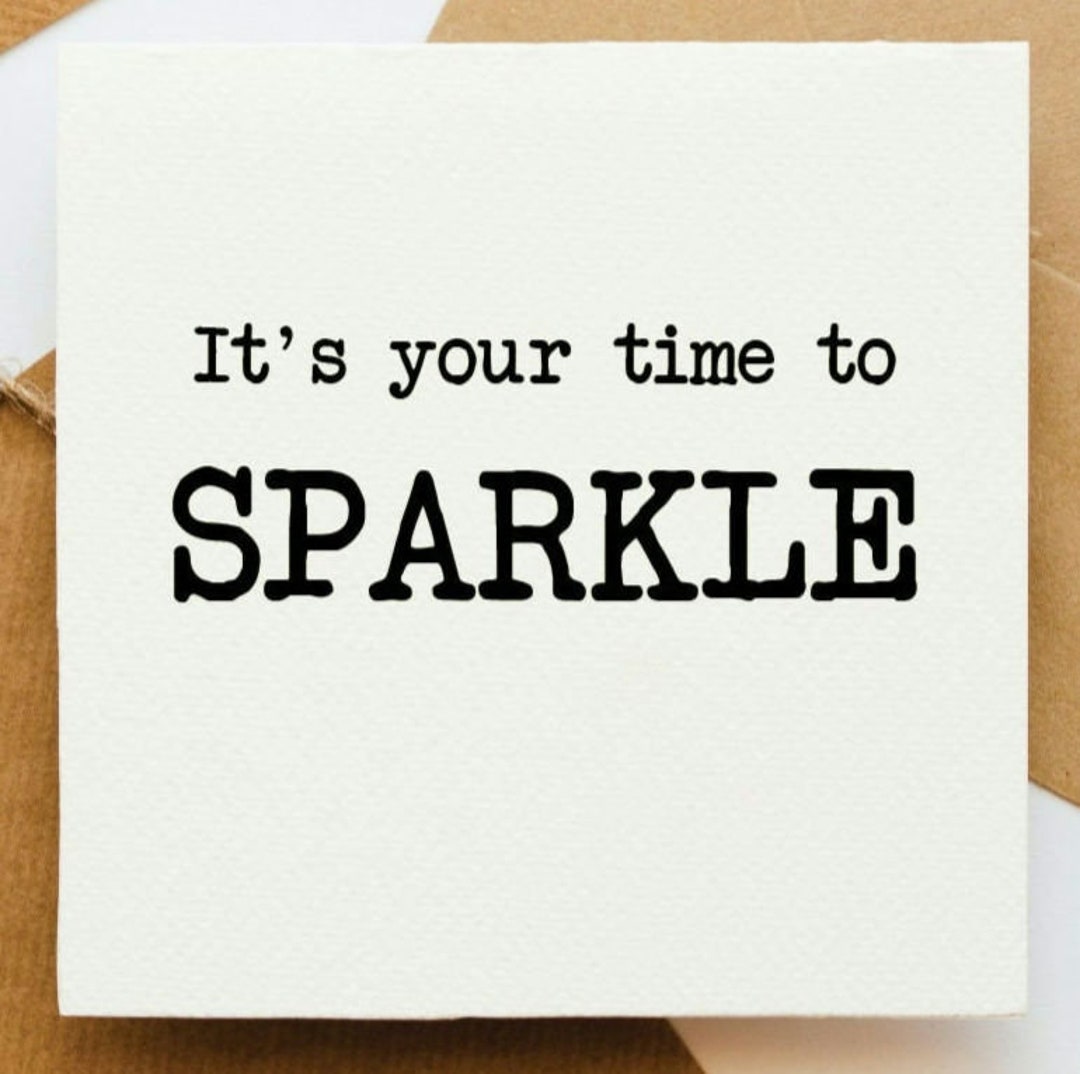 Time to Sparkle Card, Upbeat Card, Card for Her, Card for Him, Card for ...