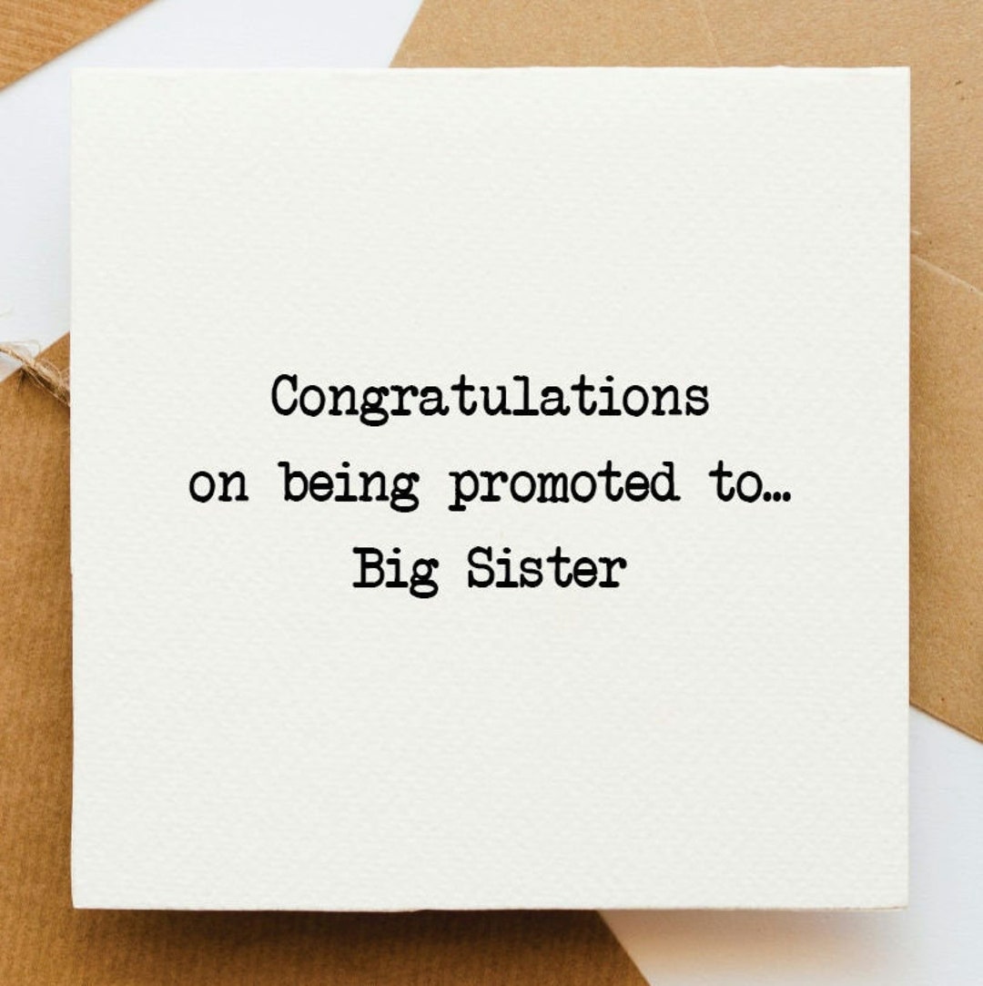 Congratulations on Being Promoted to Big Sister Greetings Card, New ...
