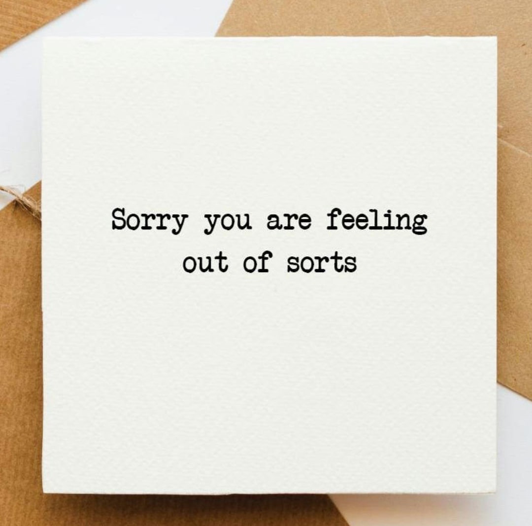 Feeling Out of Sorts Card, Card for Friend, Upbeat, Cheer up Card ...