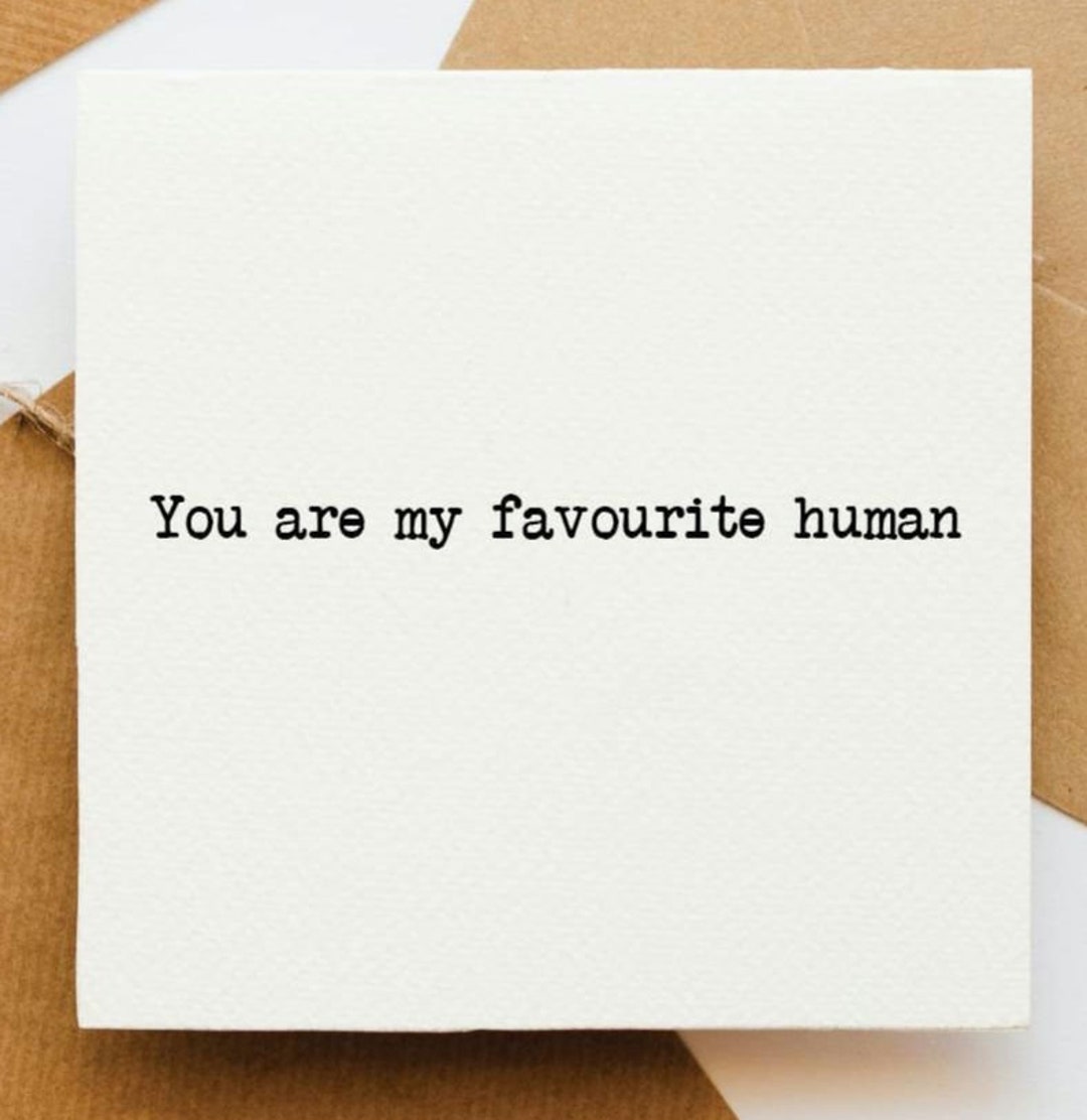 You Are My Favourite Human Card, Greetings Card, Card for Her, Card for ...
