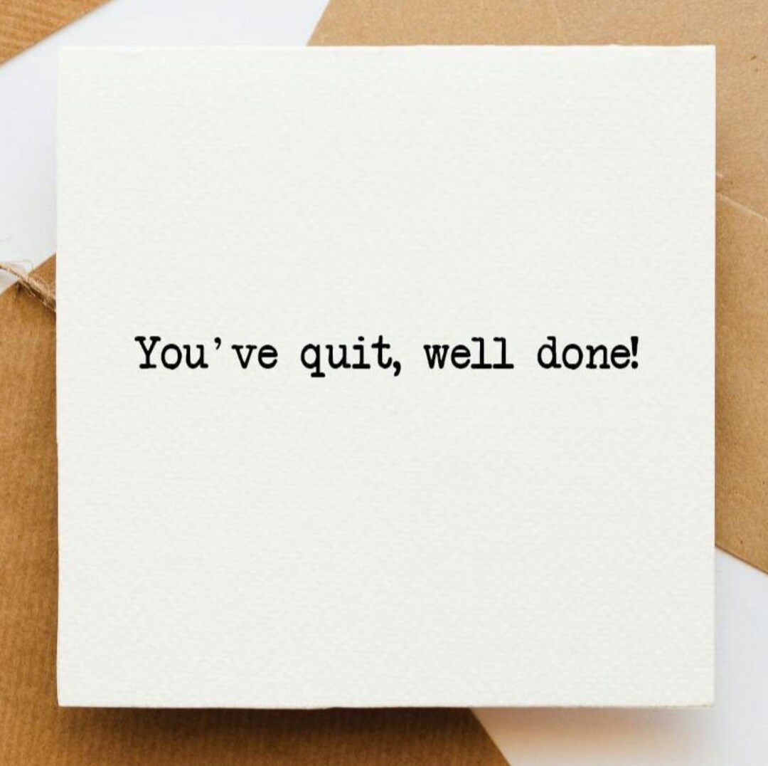 You've Quit, Greetings Card, Well Done, Stopped Smoking ...
