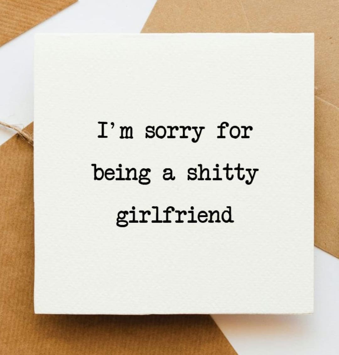 Sorry for Being a Shitty Girlfriend Card, Apology, Sorry, Card for Him ...