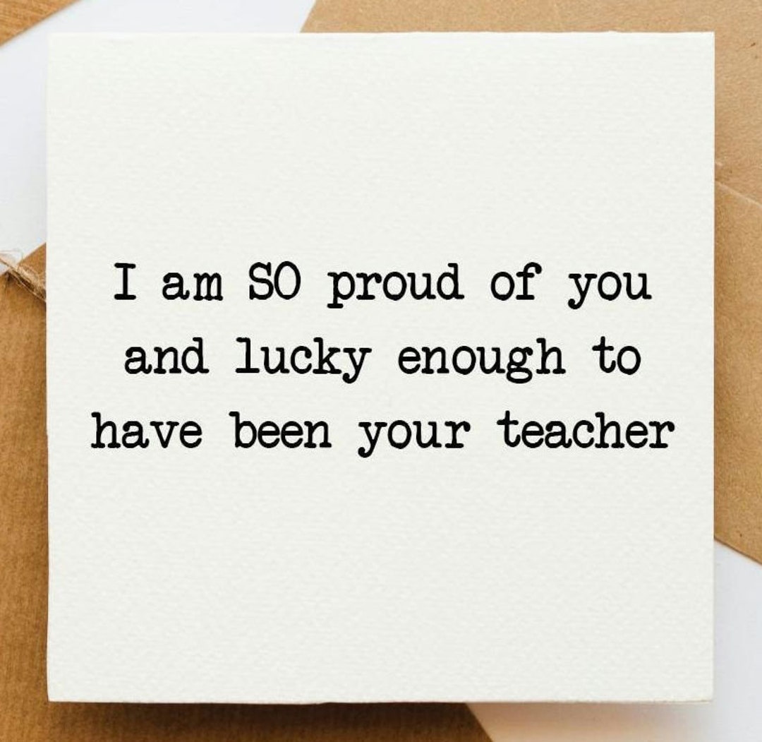Student Greetings Card, Teacher to Pupil, From the Teacher, Proud of ...