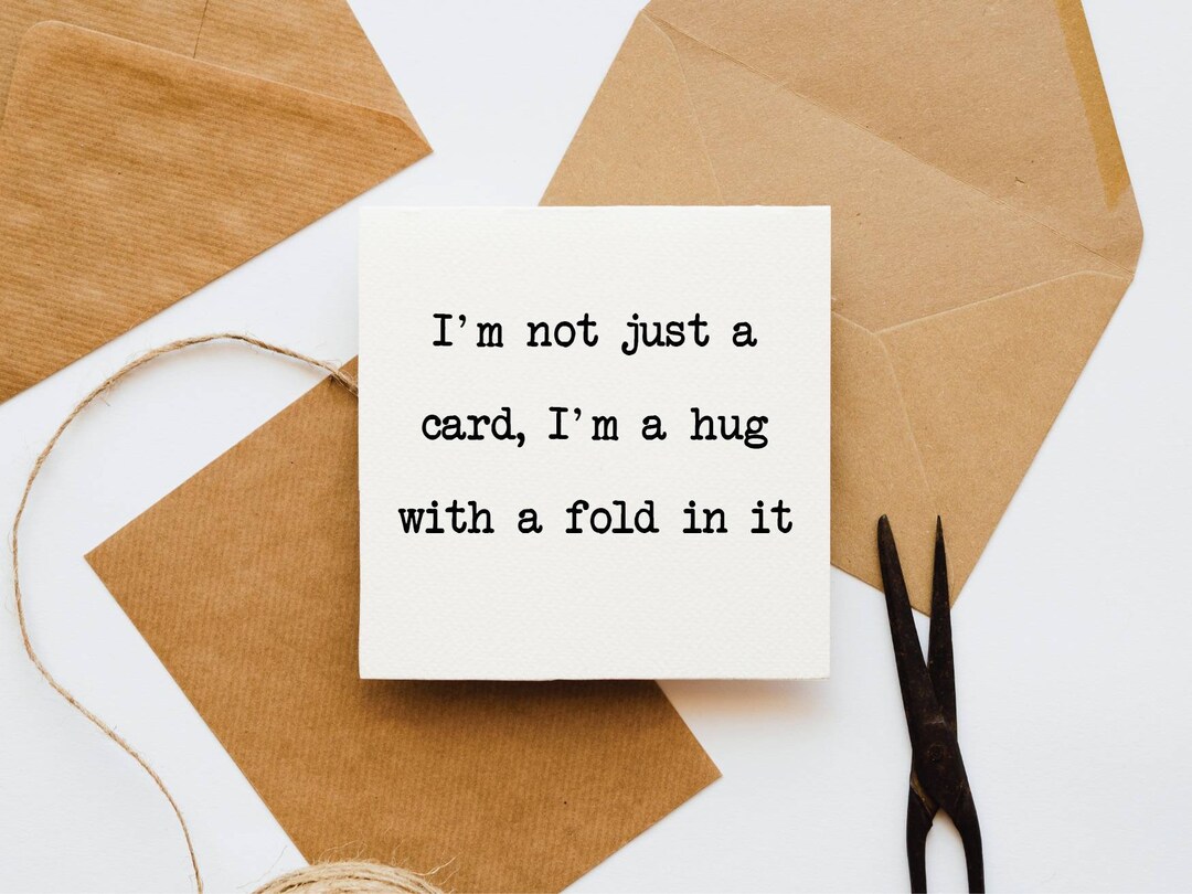 Not Just a Card, Thinking of You, Troubled Times, Sending a Hug ...