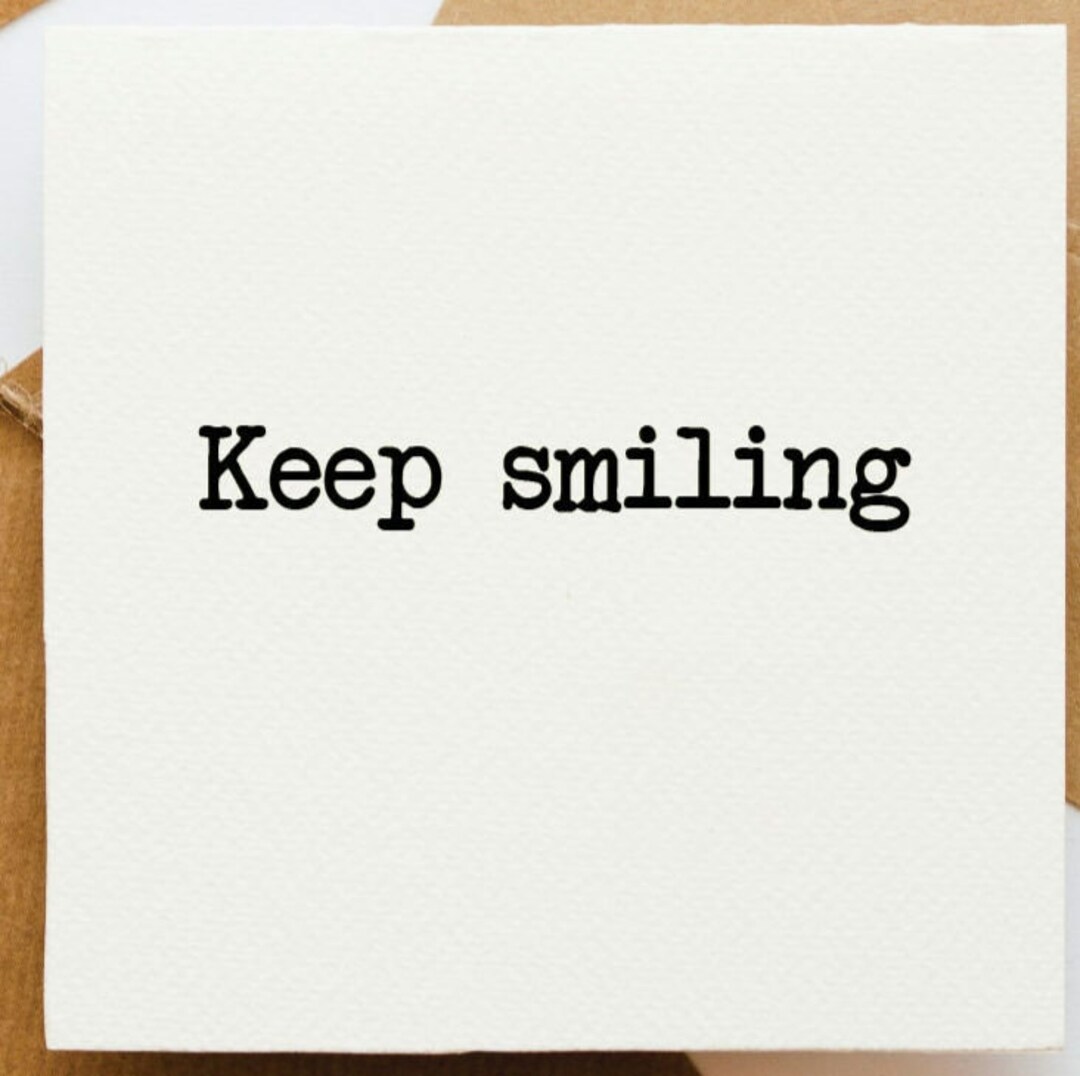 Keep Smiling Card, Upbeat Card, Card for Her, Card for Him, Card for ...