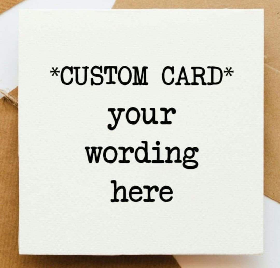 Custom Greetings Card, Custom Text Card, Customisable Card, Own Wording ...