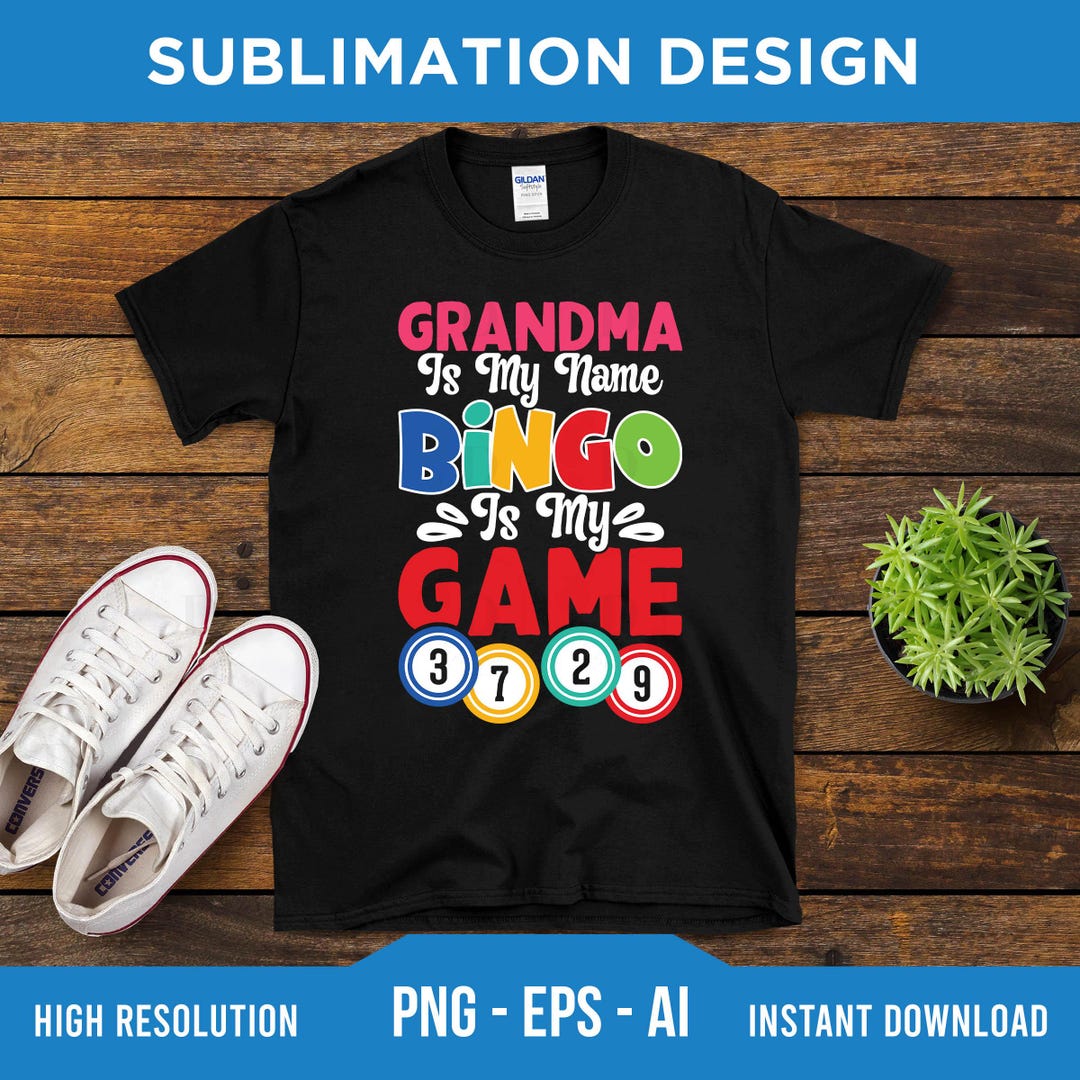 Grandma is My Name Bingo is My Game PNG EPS AI - Digital Download ...