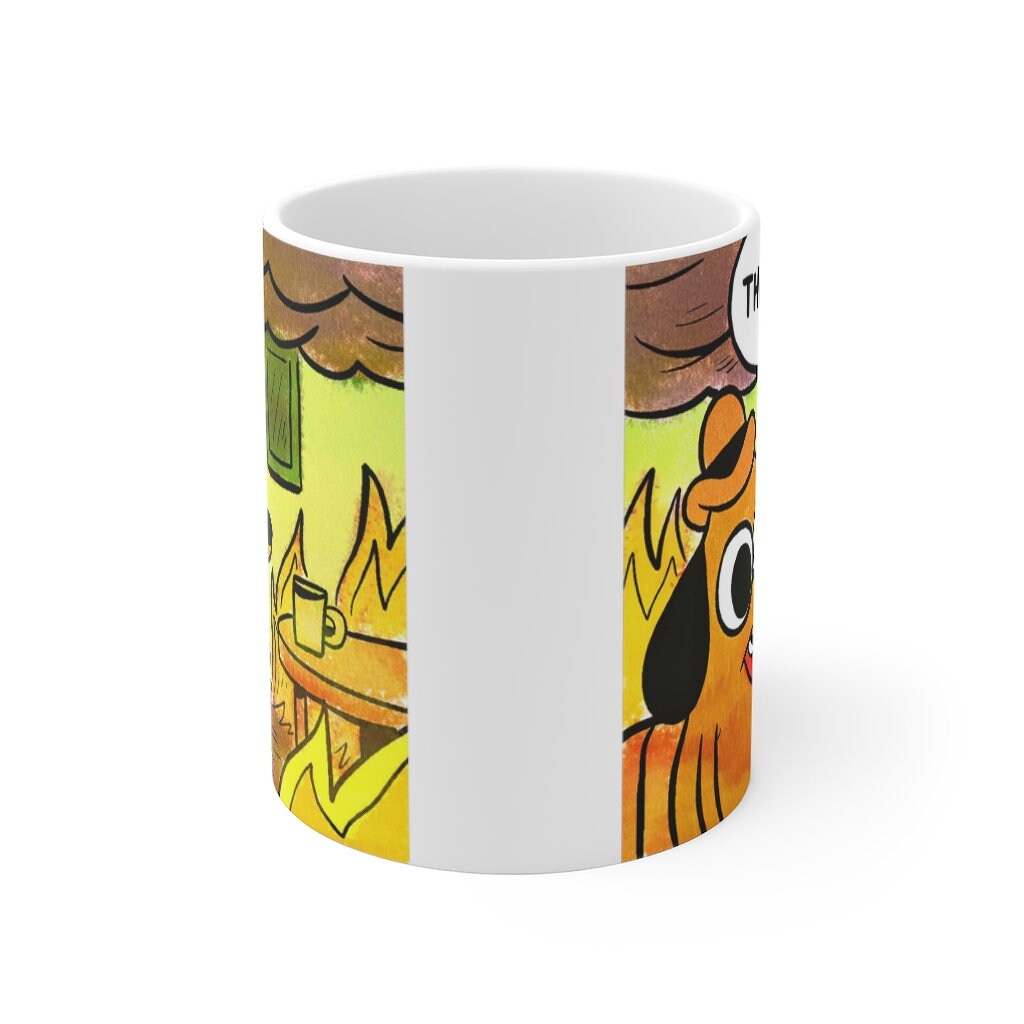 This is Fine Mug This is Fine Gift Dog Fire Meme Mug Funny Mug - Etsy