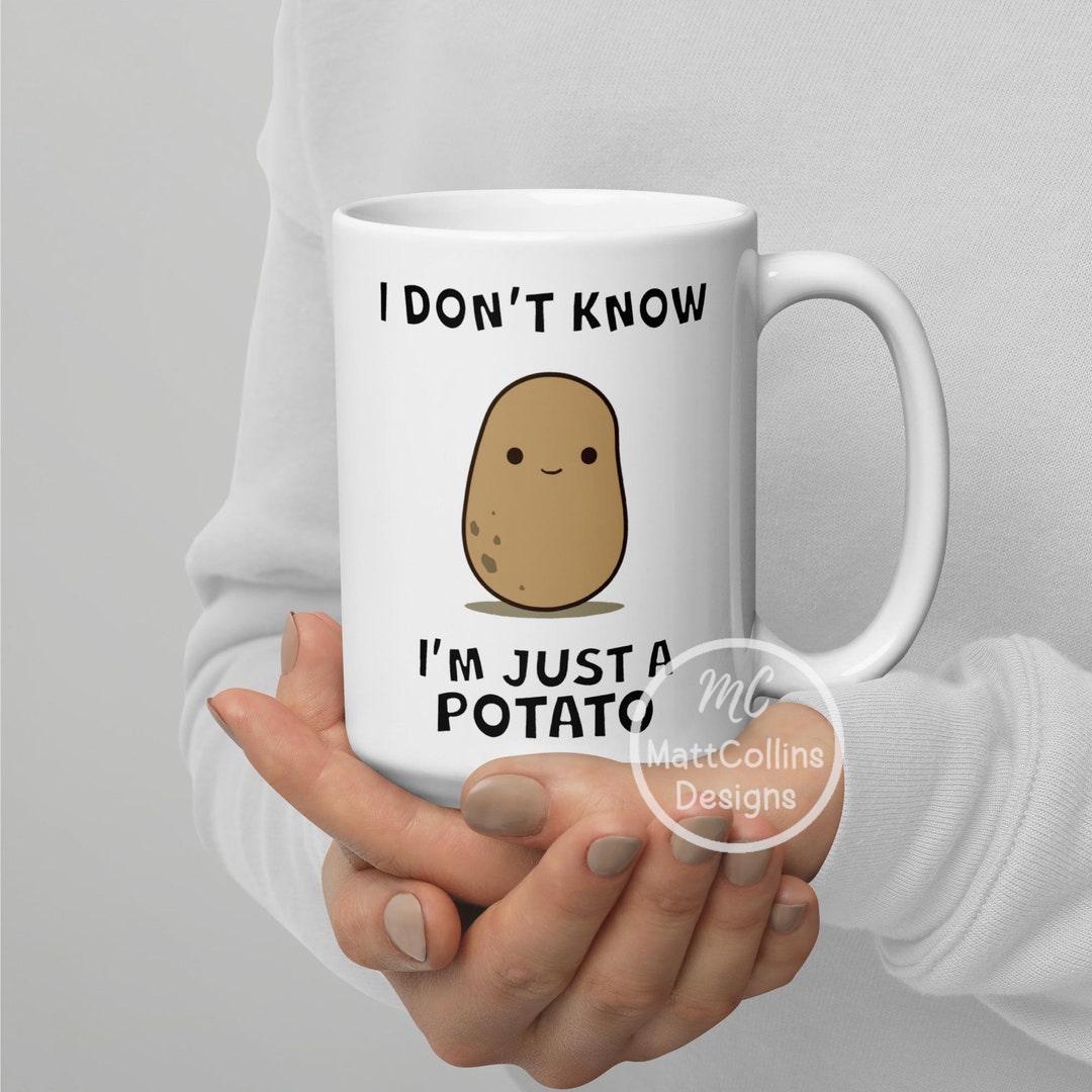 Potato Mug Potato Gift I Don't Know I'm Just a Potato Mug Kawaii Potato ...