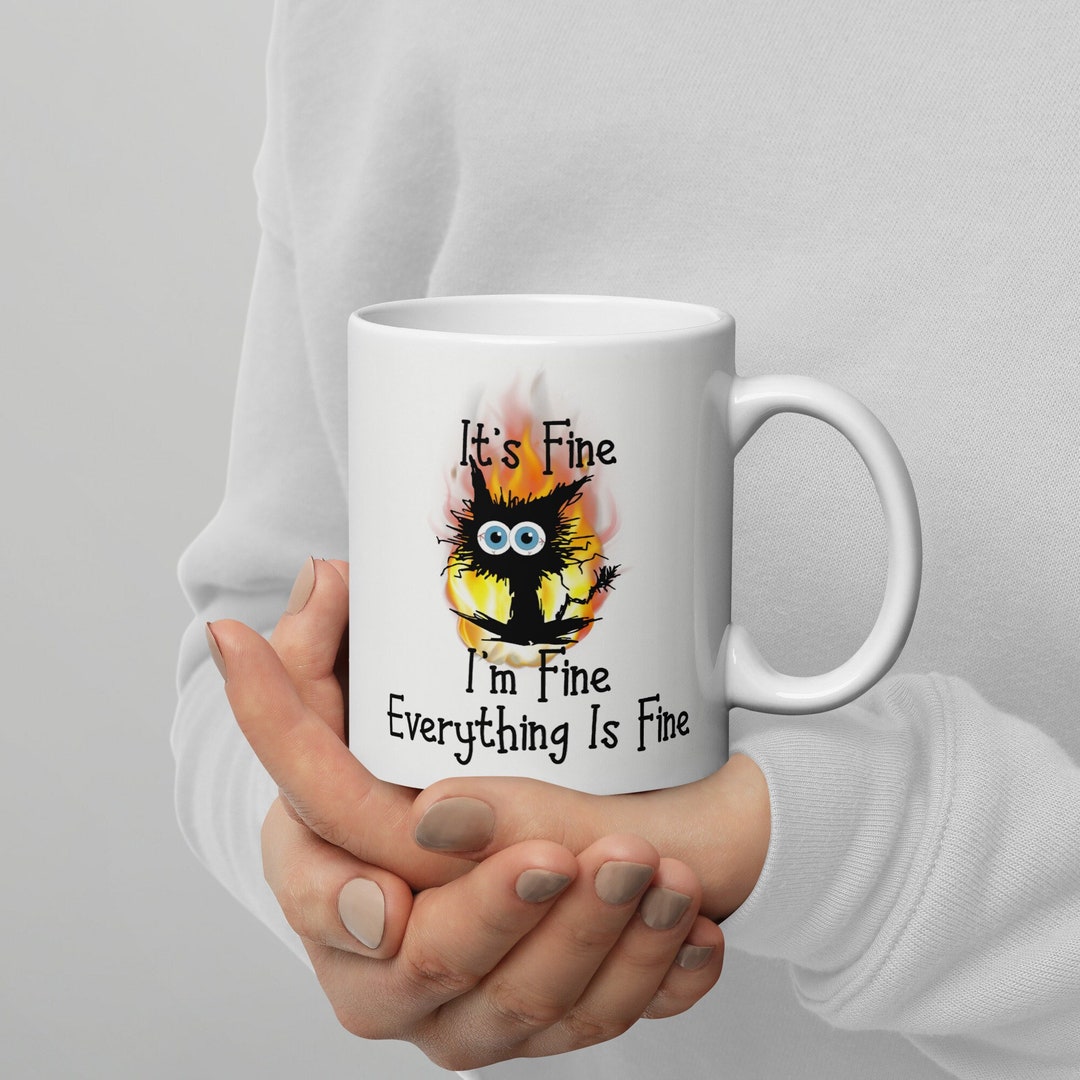This is Fine Mug Cat Mug It's Fine I'm Fine Everything - Etsy