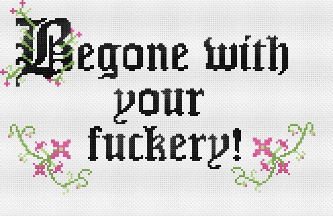 Subversive Cross Stitch Adult Begone With Your - Etsy