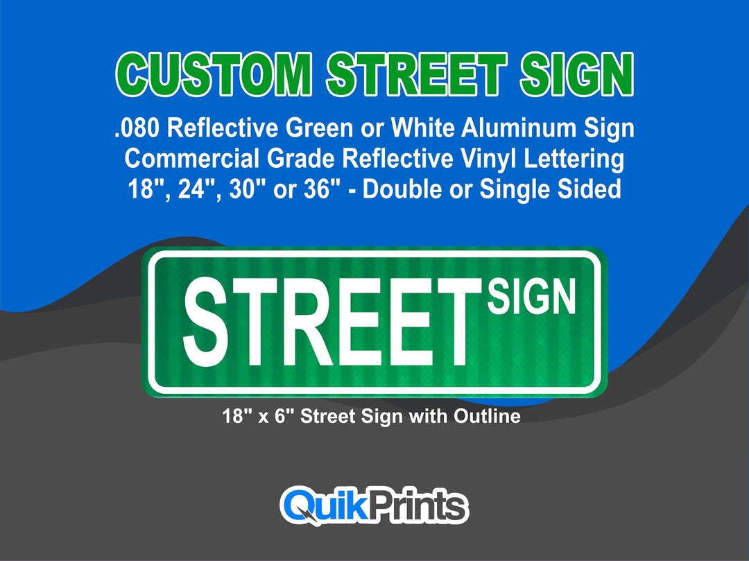 Custom Street Sign - .080 Aluminum With Reflective Vinyl - 18", 24", 30 ...