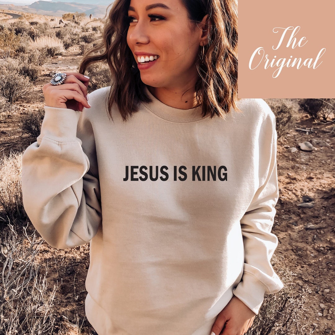 JESUS IS KING Sweatshirt. Christian Apparel. Jesus is Lord. Faith Shirt ...