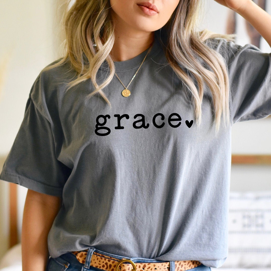 GRACE Shirt. Comfort Colors. Saved by Grace. Grow in Grace. Faith Shirt ...