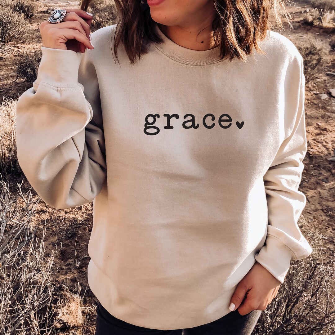 GRACE Sweatshirt. Saved by Grace. Christian Sweatshirt. Grow in Grace ...