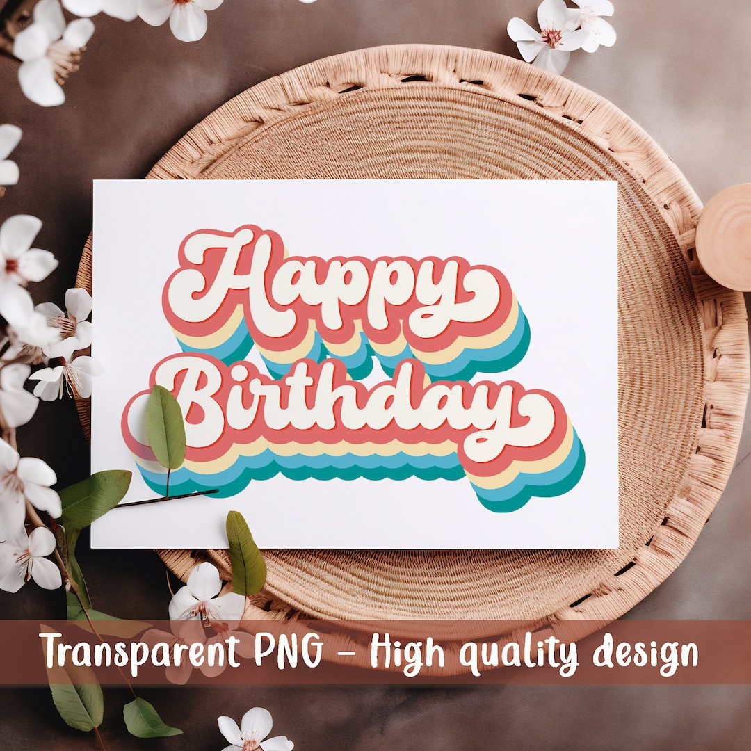Happy Birthday Printable Transparent Png Clipart Digital Download Gift ...