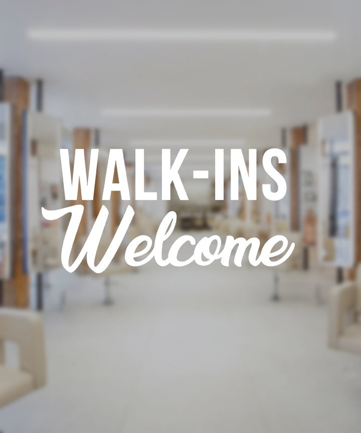Walk Ins Welcome Decal Sign for Business Window Vinyl Die - Etsy