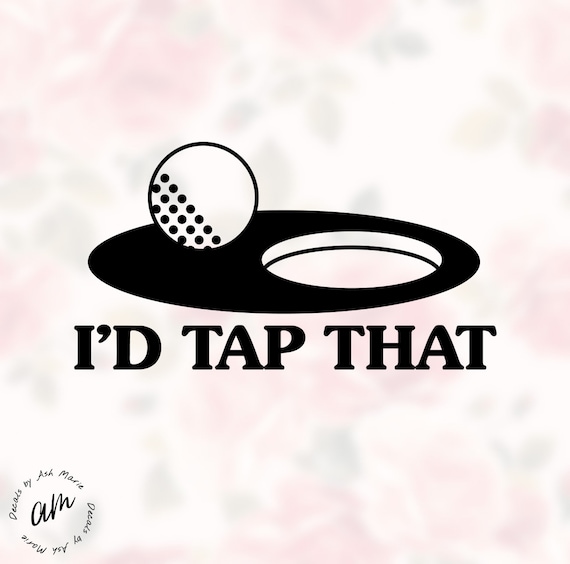 I'd Tap That Golf Decal Sticker Vinyl Die Cut - Etsy