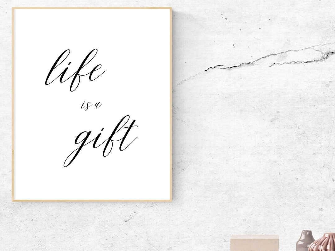 Life is A Gift Wall Decor, Instant Downloadable Print "life is A Gift ...