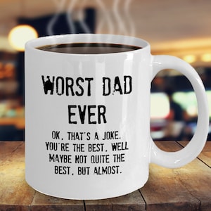 Worst Dad Ever Mug, Worst Best Dad Mug, Funny Mugs for Dad - Etsy
