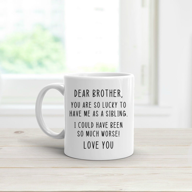Dear Brother Mug, Funny Brother Gifts, Gifts From Sister, Gifts From ...