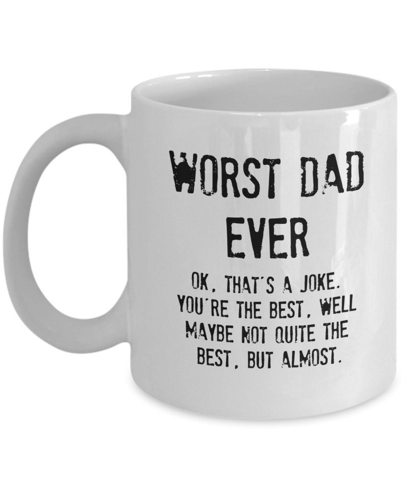 Worst Dad Ever Mug, Worst Best Dad Mug, Funny Mugs for Dad - Etsy