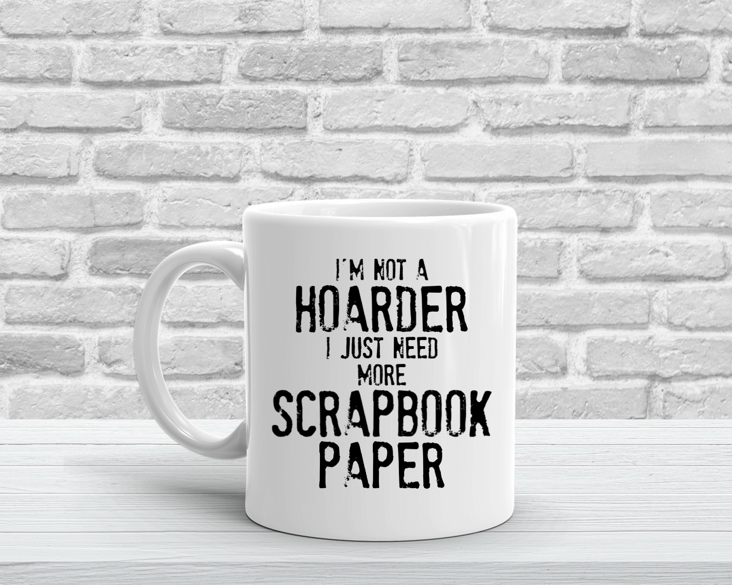 Scrapbooking Mug Scrapbooker Gifts Funny Scrapbooking Mug - Etsy