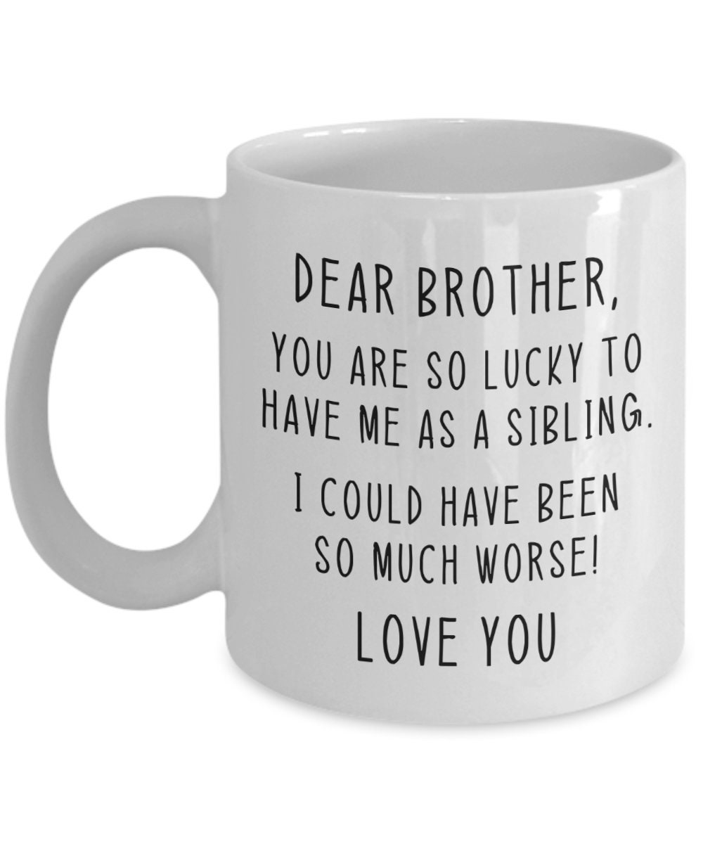 Dear Brother Mug Funny Brother Gifts Gifts from Sister | Etsy