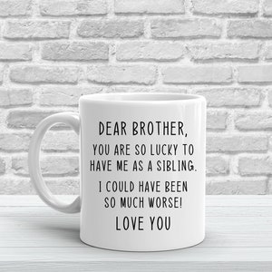 Dear Brother Mug, Funny Brother Gifts, Gifts From Sister, Gifts From ...