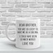 Dear Brother Mug, Funny Brother Gifts, Gifts From Sister, Gifts From ...