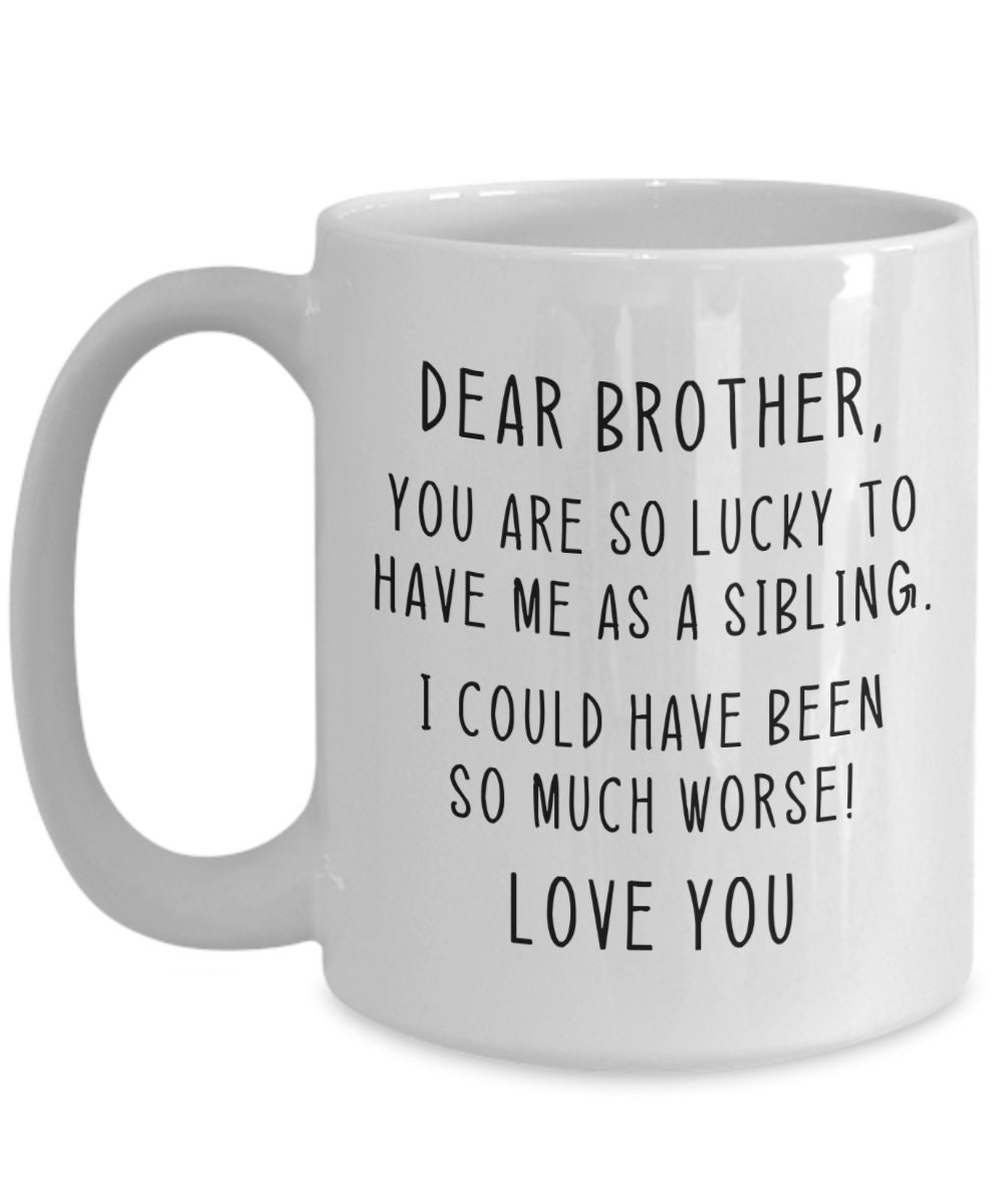 Dear Brother Mug Funny Brother Gifts Gifts from Sister | Etsy
