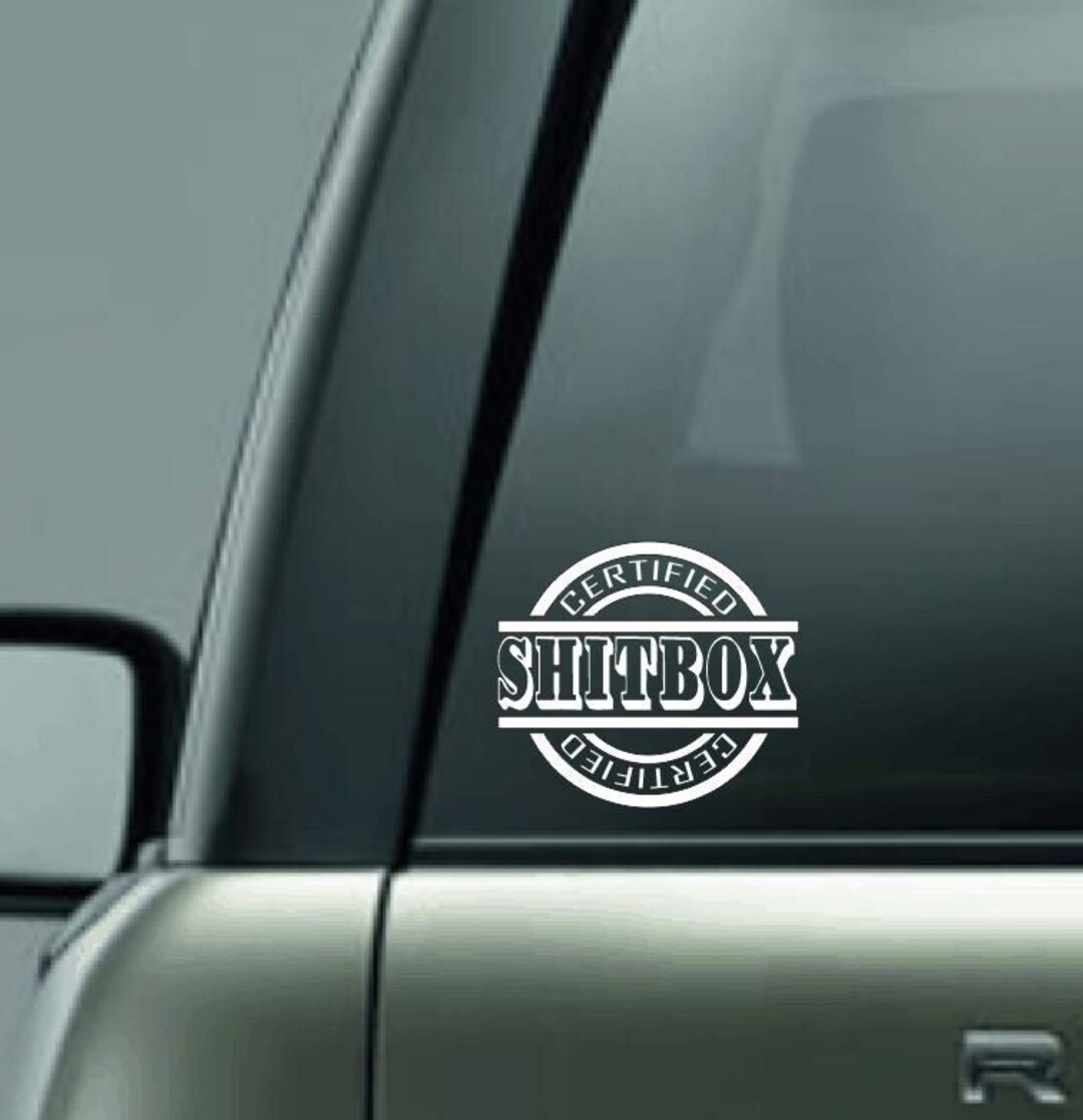 Certified Shitbox Vinyl Car Decal, Crappy Car Decal, Lemon Vinyl Car ...