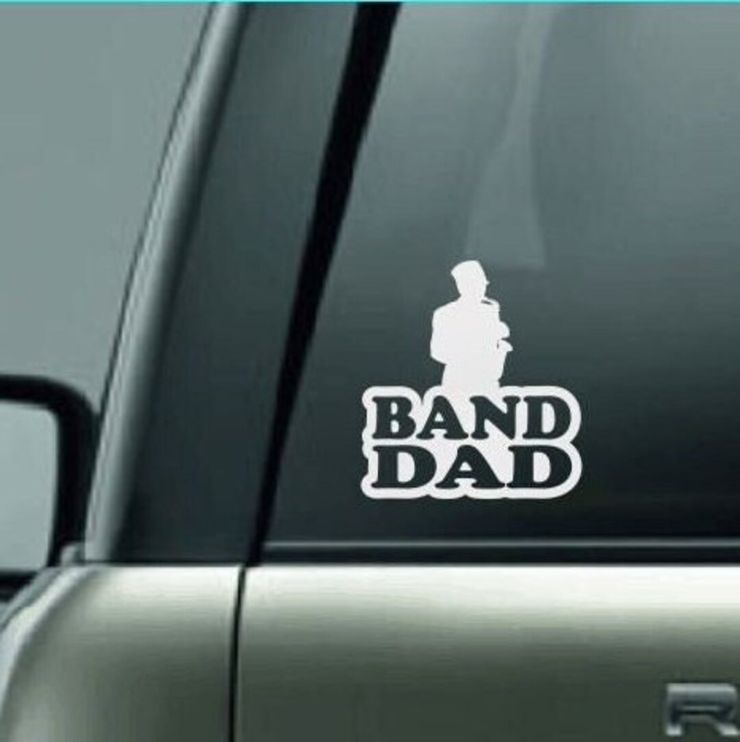 Band Dad Decal, High School Band Dad, Band Dad Car Decal, Band Car ...