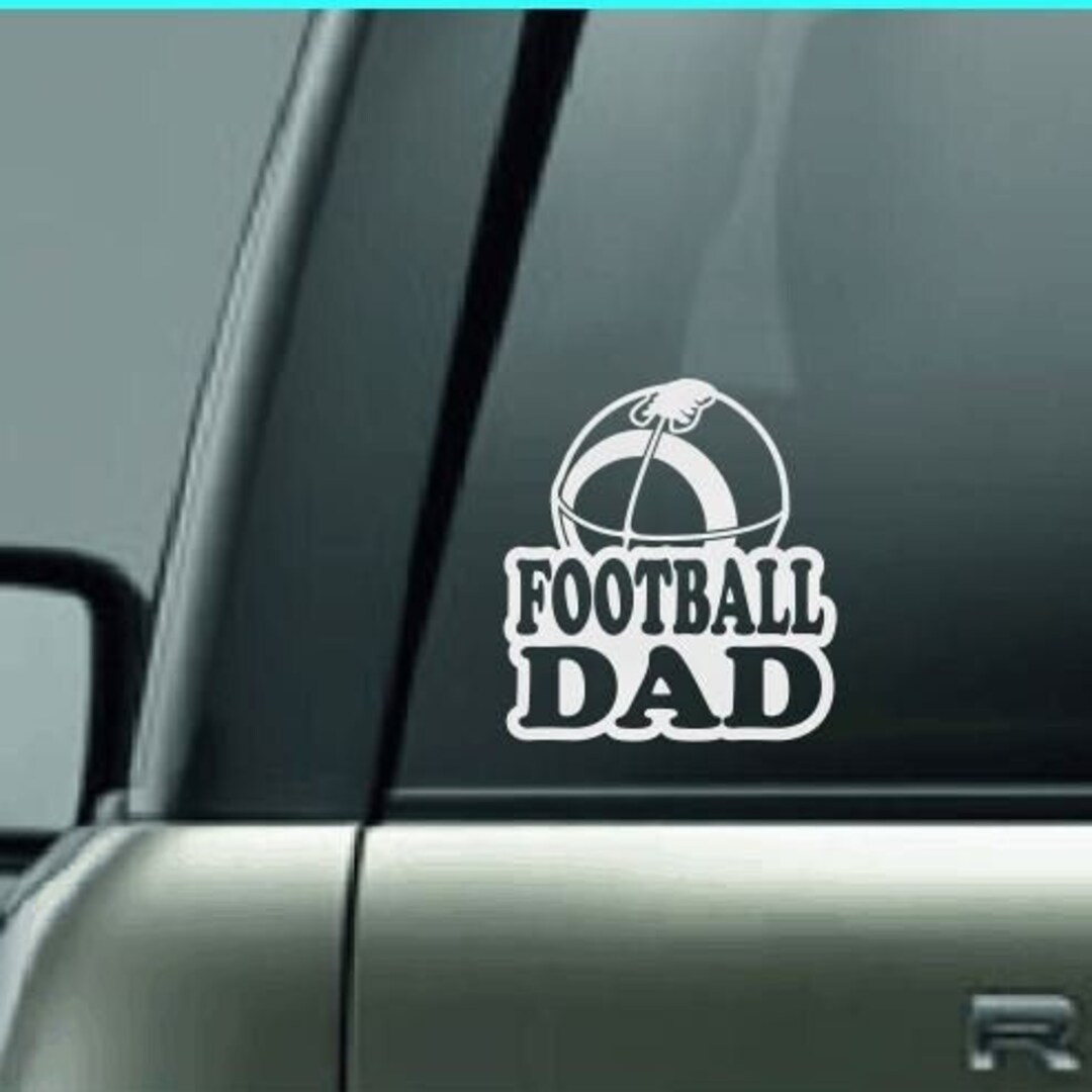 Football Dad, Football Dad Car Decal, Football Dad Sticker, Football ...