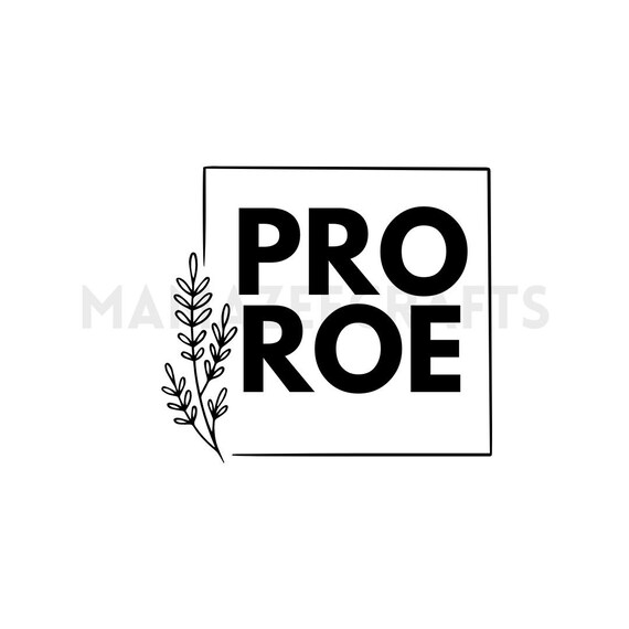 Pro Roe PNG 1973 Protect Roe PNG Women Rights Texas - Etsy
