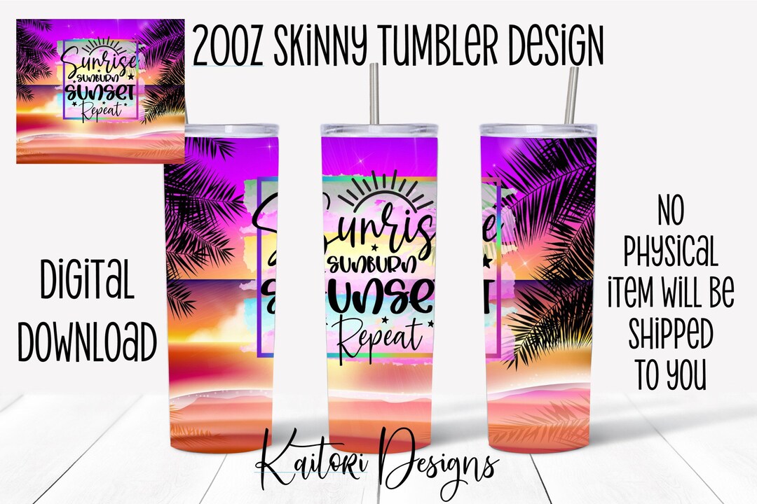 Sunrise Sunburn Sunset Repeat 20oz Skinny Tumbler Sublimation Design ...