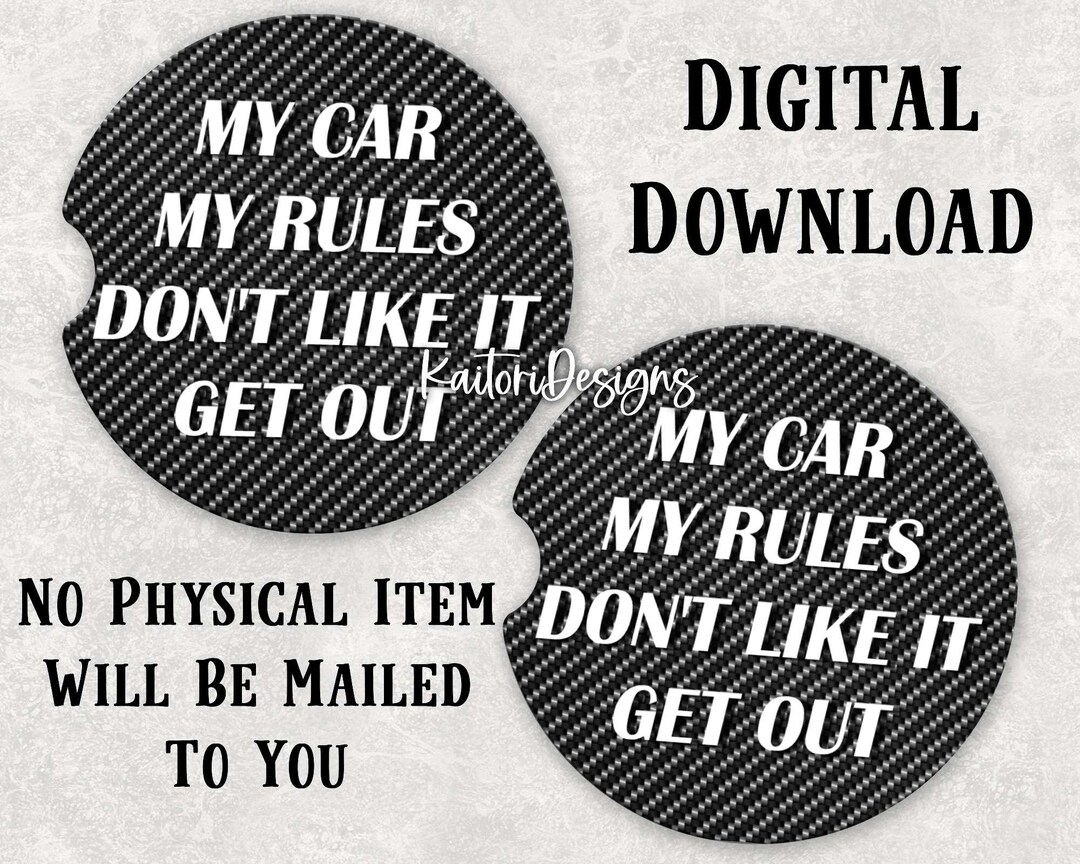 My Car My Rules Don't Like It Get Out Car Coaster Sublimation Design ...