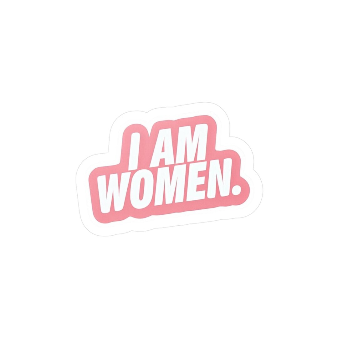 Empowering Kiss-cut Vinyl Decals - 'I AM WOMEN' Stickers, Feminist ...
