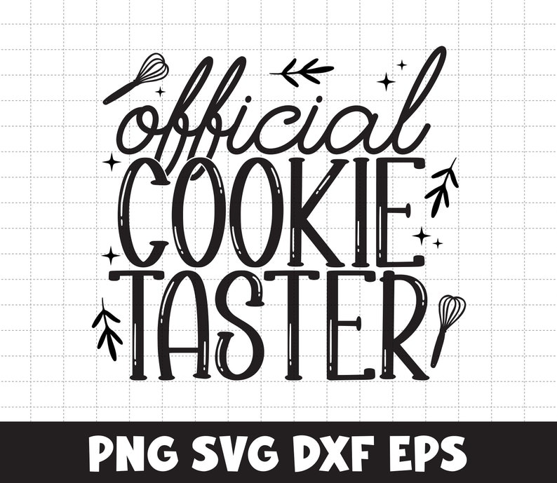 Official Cookie Taster PNG SVG, Funny Saying, Baking Sayings, Digital ...