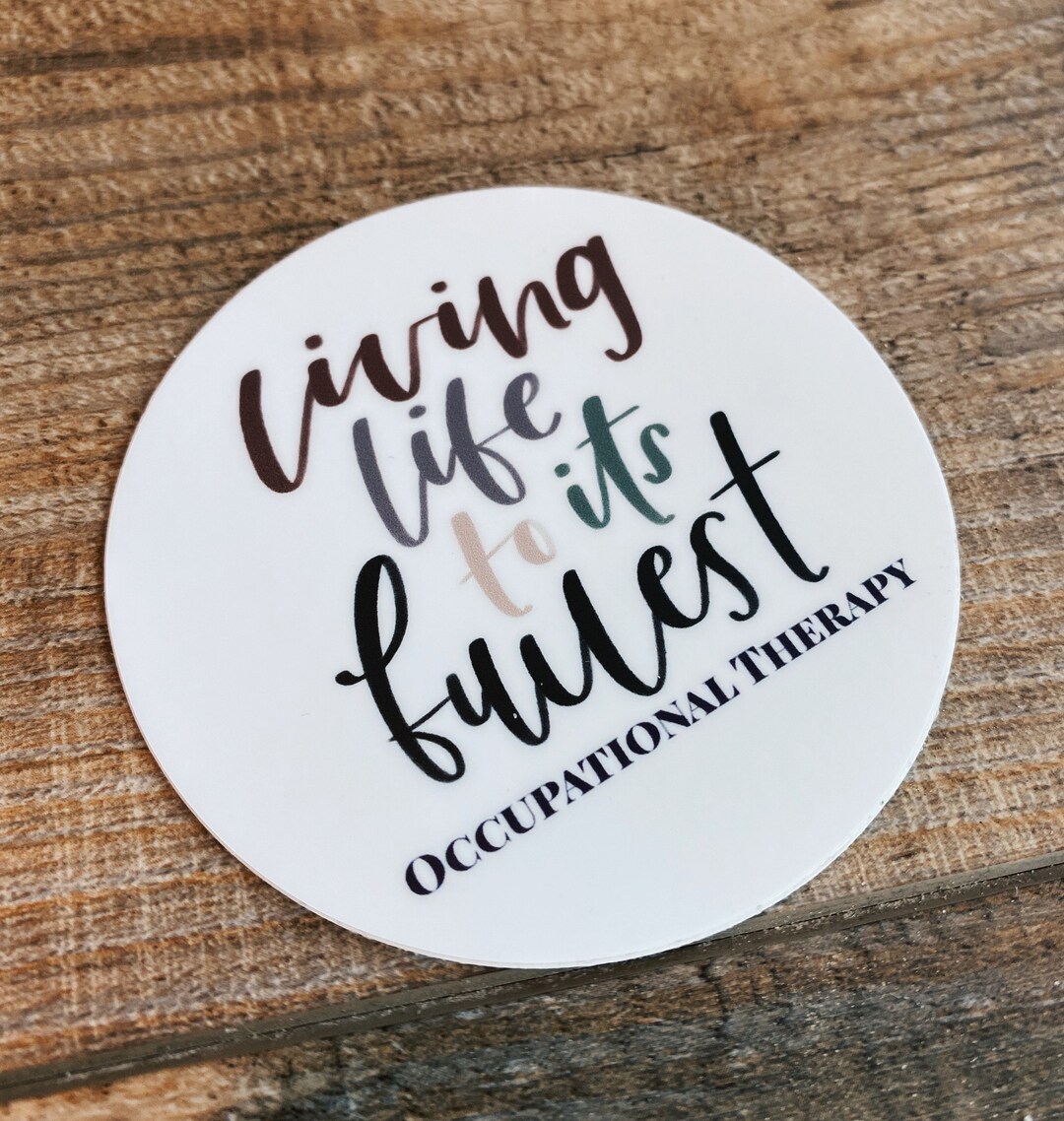 Living Life to Its Fullest | Occupational Therapy Sticker | OT Sticker ...
