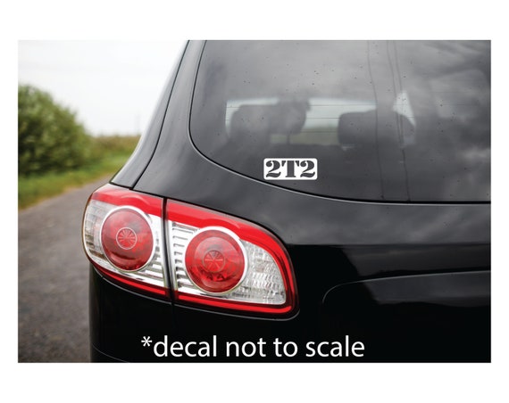 2T2 Vinyl Decal Sticker for Car Truck Winow Bummper - Etsy