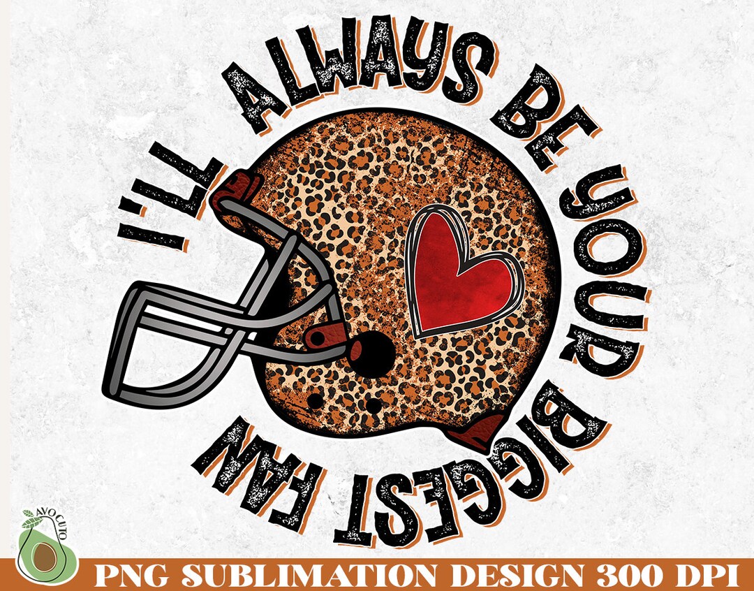 I'll Always Be Your Biggest Fan Png Retro Football - Etsy
